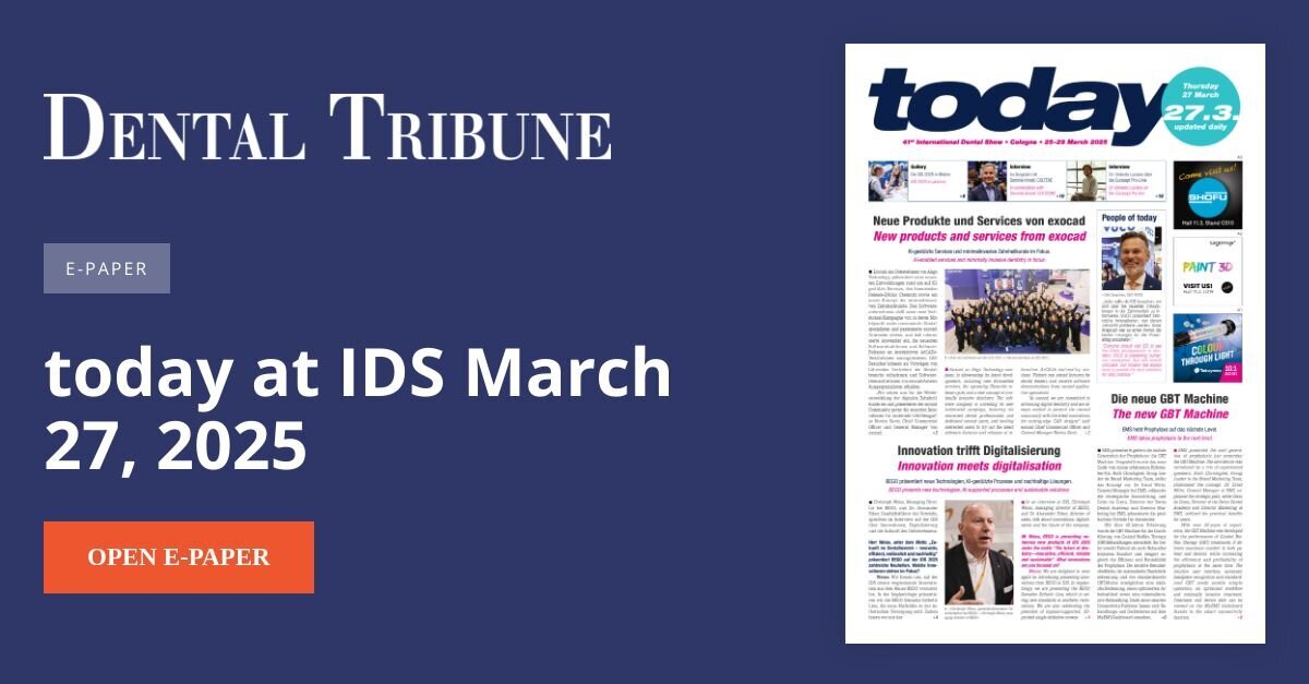 today at IDS March 27, 2025 - Dental Tribune E-Paper